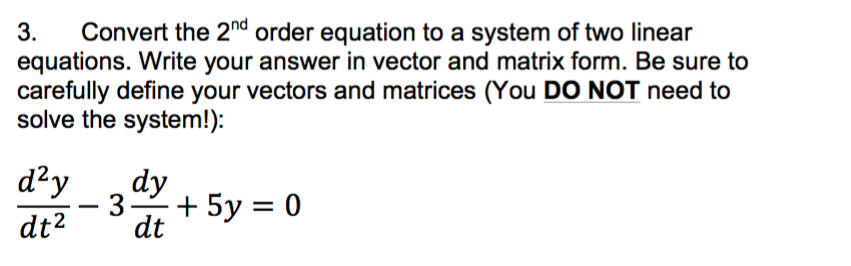 Solved Convert the 2nd order equation to a system of two | Chegg.com