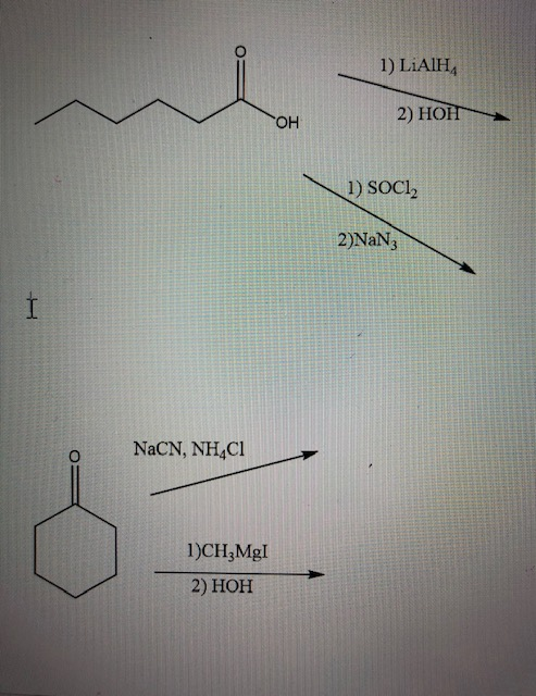 Solved 1) LiAIHA mi 2) HOH OH 1) SOCI, 2)NaN3 NaCN, NH4Cl | Chegg.com