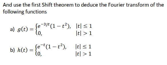 Solved And use the first Shift theorem to deduce the Fourier | Chegg.com
