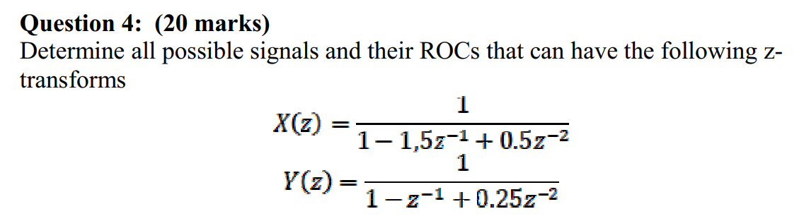 Solved Question 4: (20 marks) Determine all possible signals | Chegg.com
