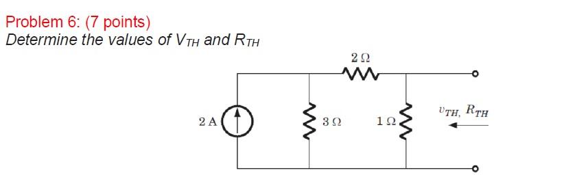 Solved Problem 6: (7 points) Determine the values of VTH and | Chegg.com