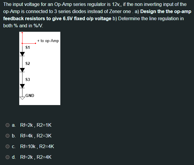 Solved The input voltage for an Op-Amp series regulator is | Chegg.com