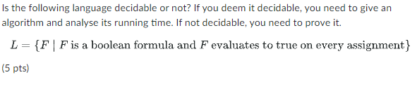 Solved Is the following language decidable or not? If you | Chegg.com