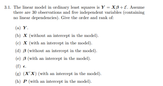 Solved 3.1. The linear model in ordinary least squares is Y- | Chegg.com