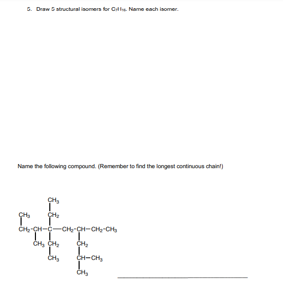 Solved 5. Draw 5 structural isomers for C7H15 Name each | Chegg.com