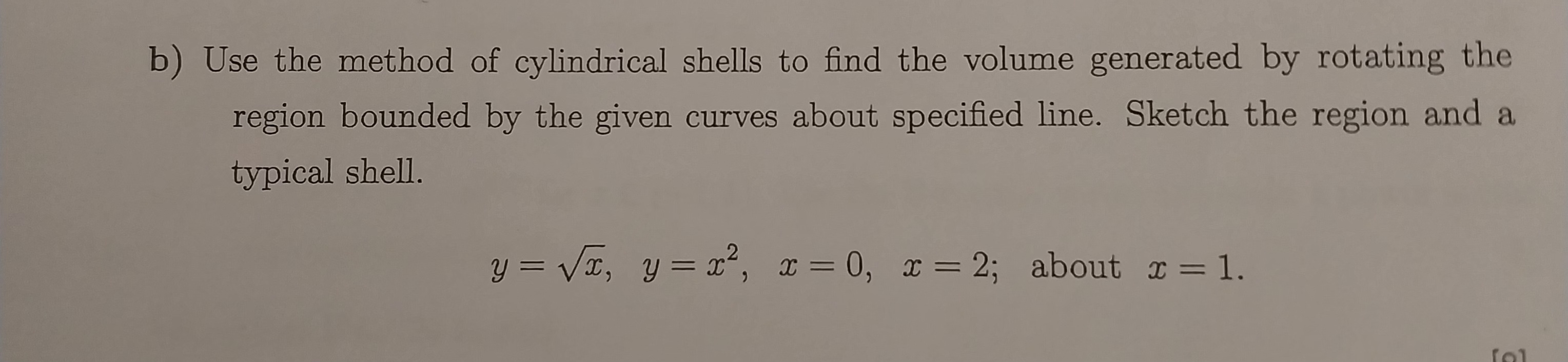 Solved b) ﻿Use the method of cylindrical shells to find the | Chegg.com