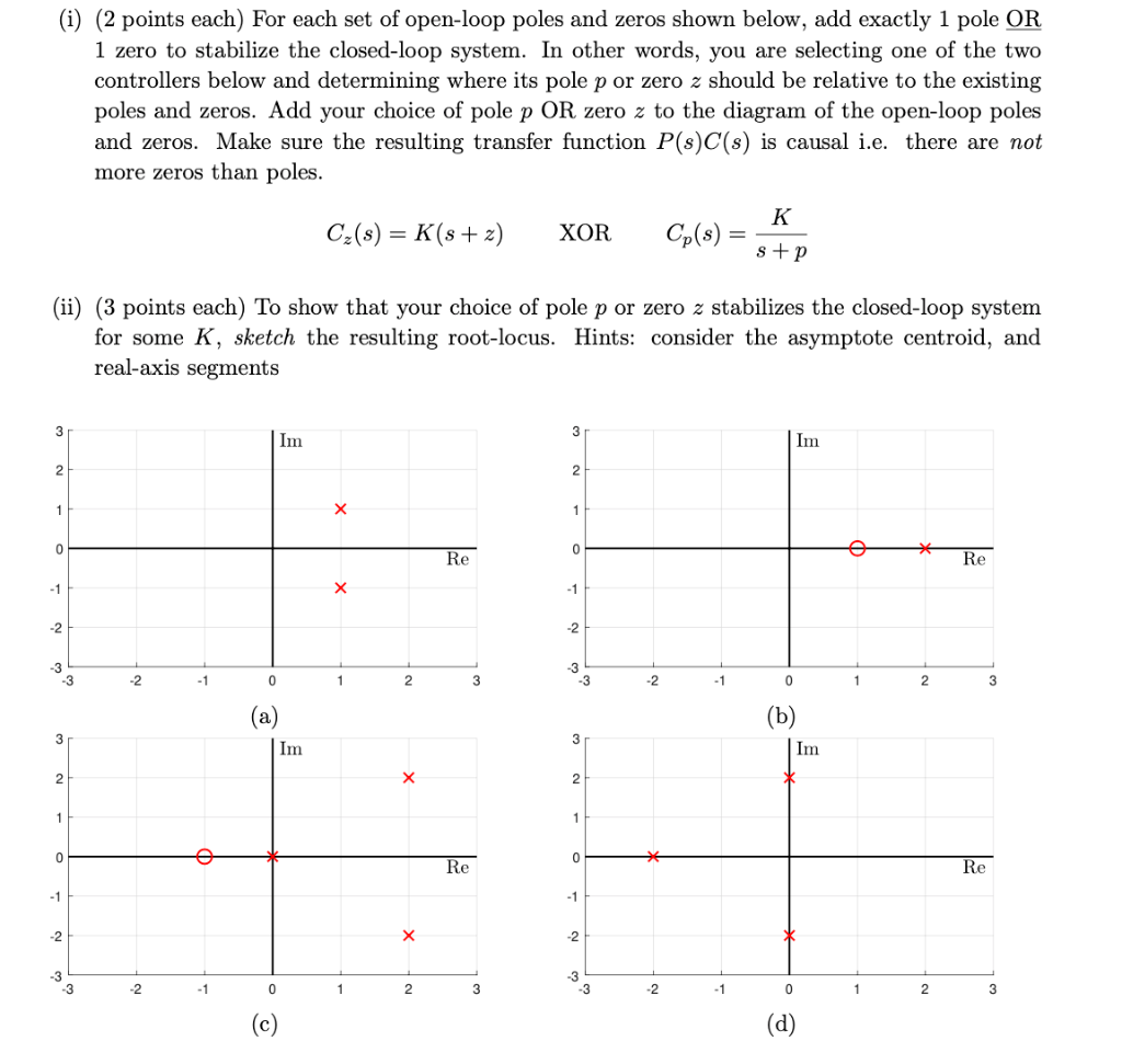 Solved (i) (2 points each) For each set of open-loop poles | Chegg.com