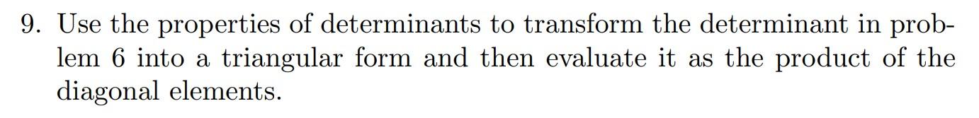 9. Use the properties of determinants to transform | Chegg.com