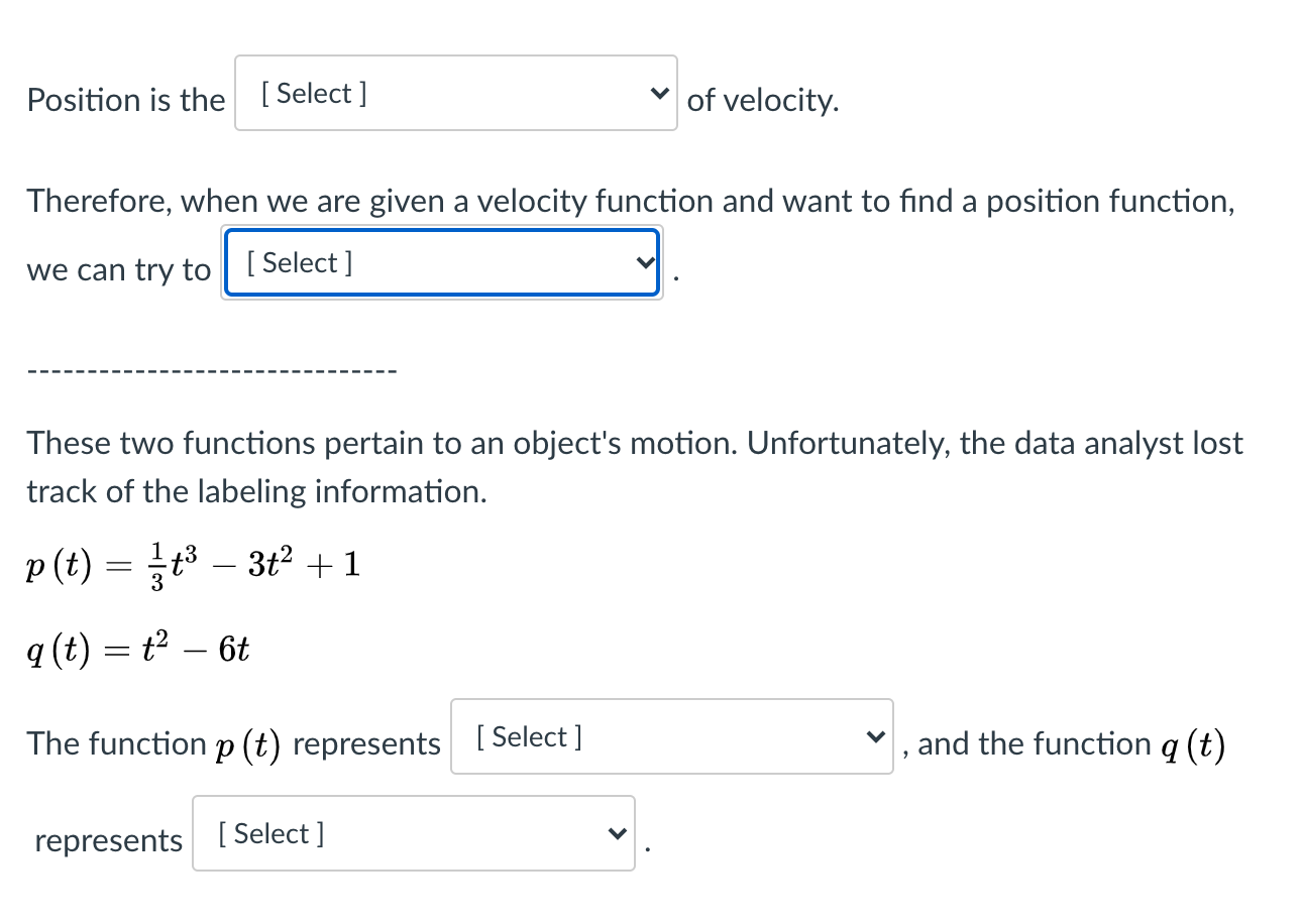 Solved Position is the [Select] v of velocity. Therefore, | Chegg.com