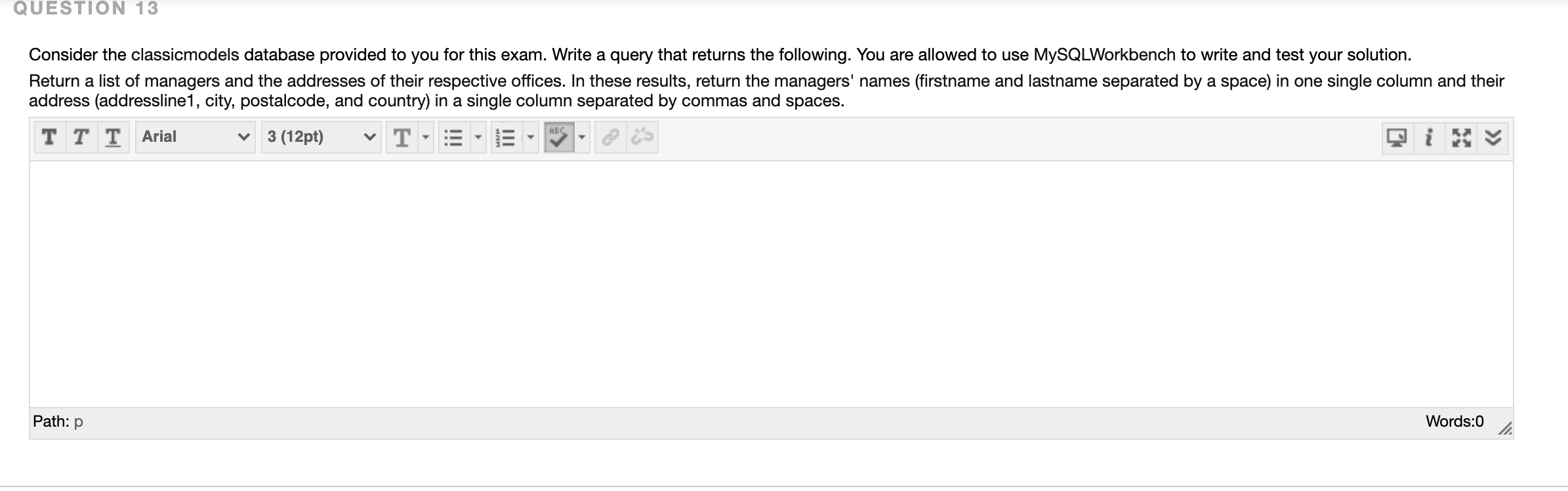 Solved QUESTION 13 Consider the classicmodels database | Chegg.com