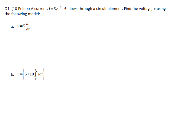 Solved Q1. (10 Points) A current, i=6e−2tA flows through a | Chegg.com