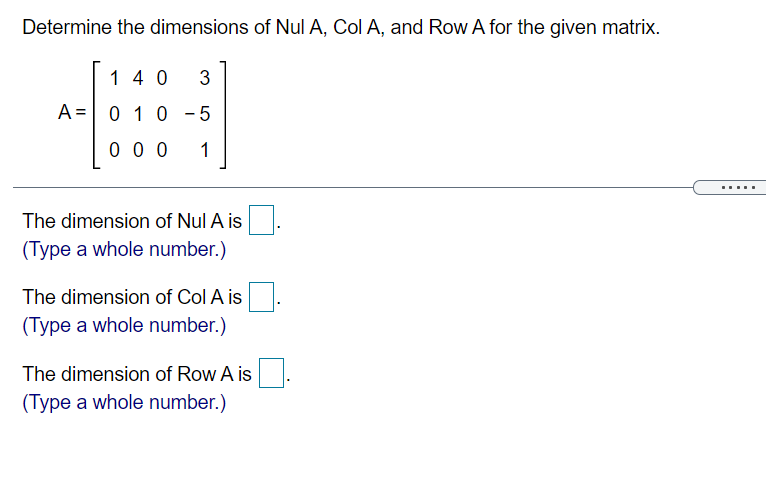 Solved Determine the dimensions of Nul A, Col A, and Row A | Chegg.com