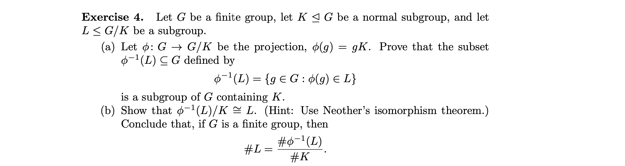 Solved Exercise 4. Let G be a finite group, let K⊴G be a | Chegg.com