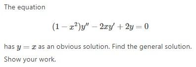 Solved The equation (1−x2)y′′−2xy′+2y=0 has y=x as an | Chegg.com
