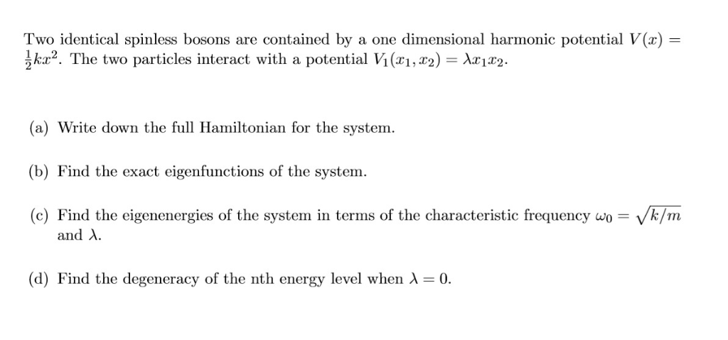 Solved Two identical spinless bosons are contained by a one | Chegg.com