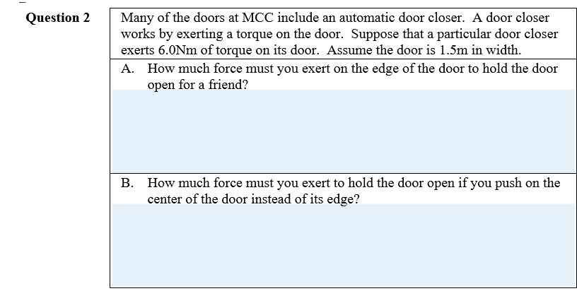 Solved Question 2 Many of the doors at MCC include an | Chegg.com