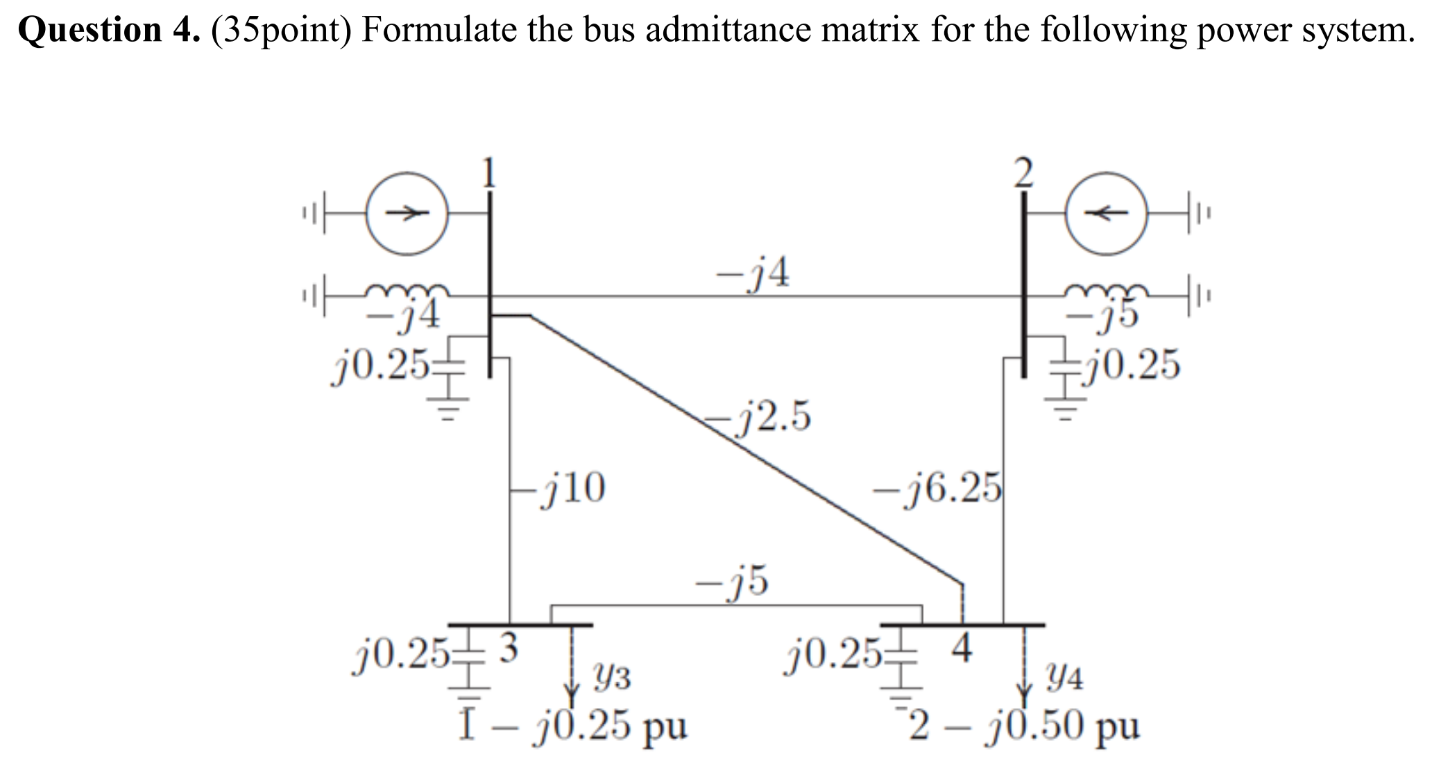 Solved Question 4. (35point) Formulate the bus admittance | Chegg.com