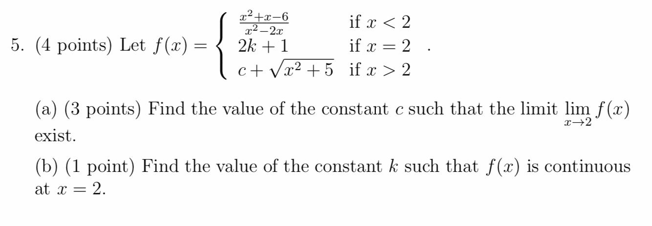 Solved (4 points) Let f(x)=⎩⎨⎧x2−2xx2+x−62k+1c+x2+5 if x