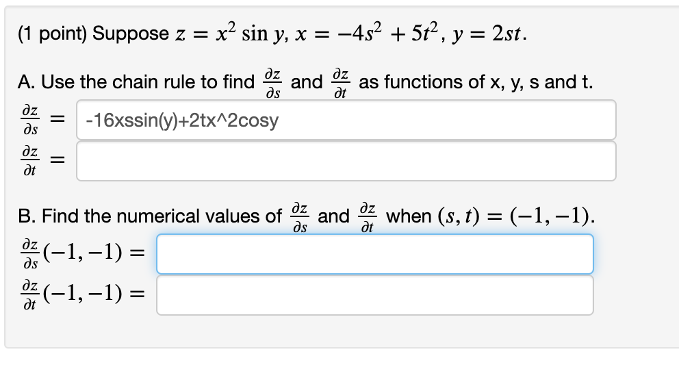 Solved (1 point) Suppose z=x2siny,x=−4s2+5t2,y=2st. A. Use | Chegg.com