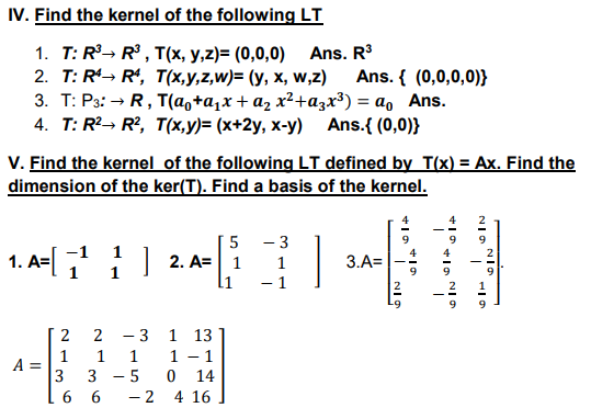 Solved IV. Find the kernel of the following LT 1. T: R R | Chegg.com
