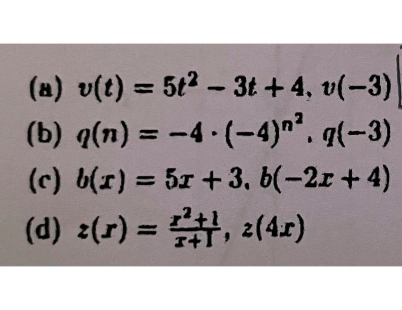 Solved (a) v(t)=5t2−3t+4,v(−3) (b) q(n)=−4⋅(−4)n2⋅q(−3) (c) | Chegg.com