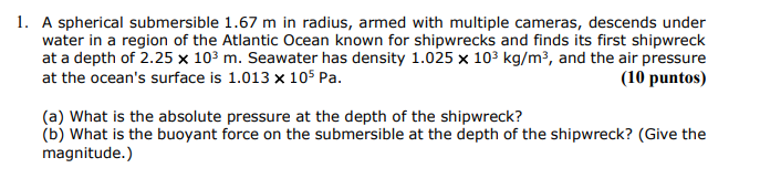 Solved 1. A spherical submersible 1.67 m in radius, armed | Chegg.com