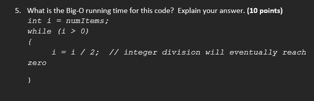 Solved 5. What is the Big-O running time for this code? | Chegg.com