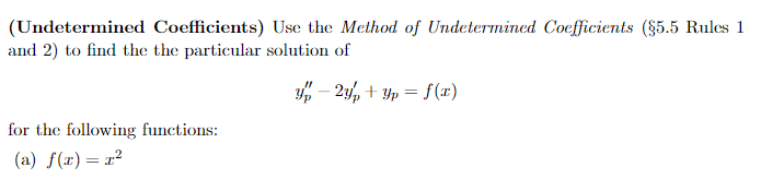 Solved (Undetermined Coefficients) Use the Method of | Chegg.com