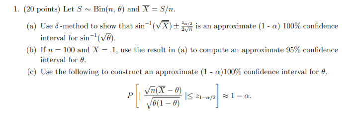 Solved 1. (20 points) Let S ~ Bin(n, ) and X = S/n. (a) Use | Chegg.com Solved 1. (20 points) Let S ~ Bin(n, ) and X = S/n. (a) Use | Chegg.com