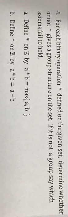 Solved 4. For each binary operation * defined on the given | Chegg.com