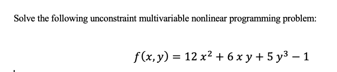 Solved Solve the following unconstraint multivariable | Chegg.com