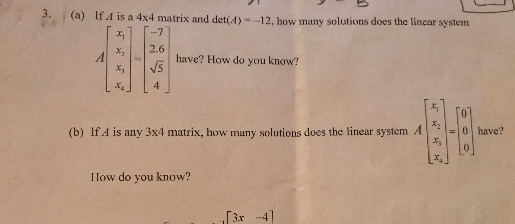 Solved If A is a 4x4 matrix and det(A) = -12, how many | Chegg.com