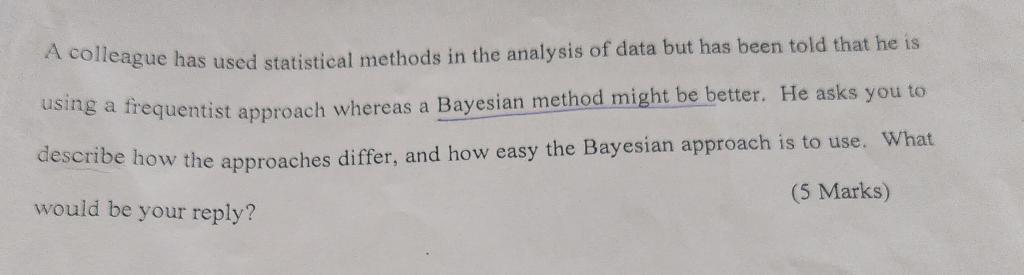 Solved A colleague has used statistical methods in the | Chegg.com