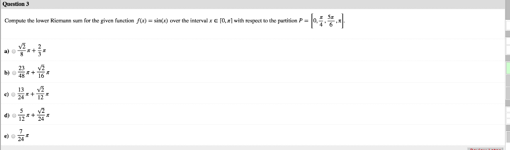 Solved Question 3 π5π 4' 6 Compute the lower Riemann sum for | Chegg.com