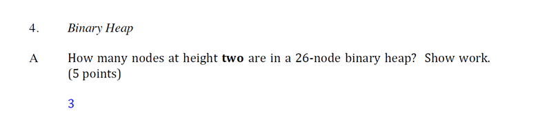Solved 4. Binary Heap A How many nodes at height two are in | Chegg.com