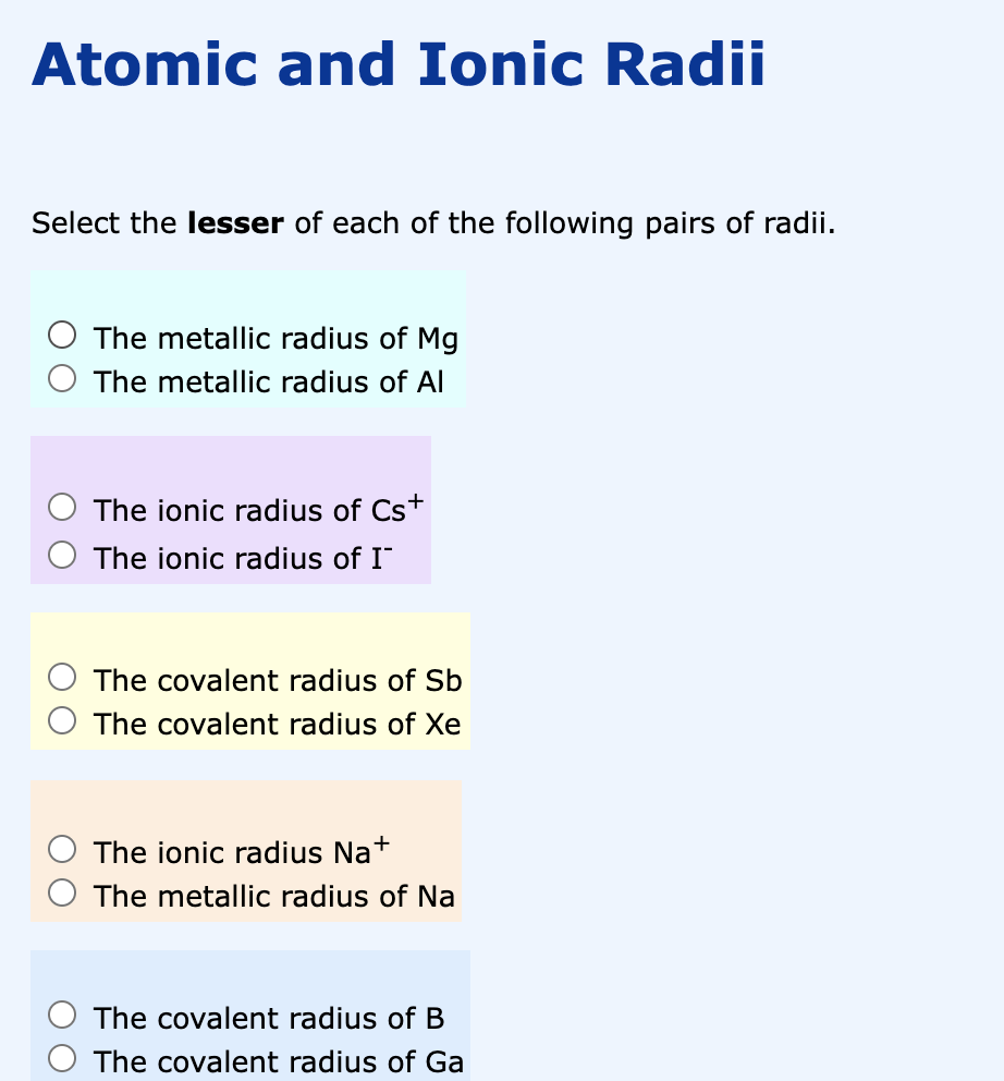 Solved Atomic and Ionic Radii Select the lesser of each of | Chegg.com