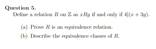Solved Question 5. Define a relation R on Z as xRy if and | Chegg.com