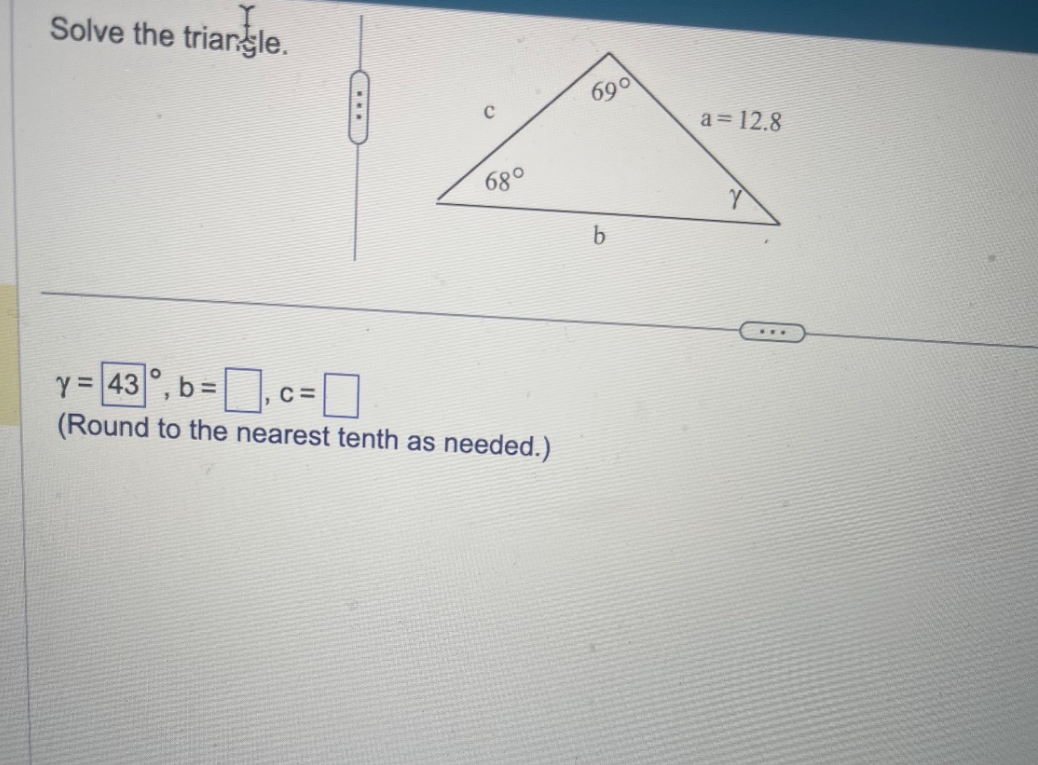 Solved Solve the triangle γ=43 b=,c=(Round to the nearest | Chegg.com