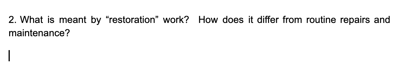 Solved 2. What is meant by "restoration" work? How does it | Chegg.com