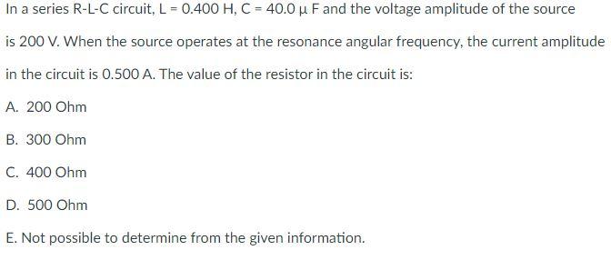Solved In a series R-L-C circuit, L = 0.400 H, C = 40.0 u F | Chegg.com