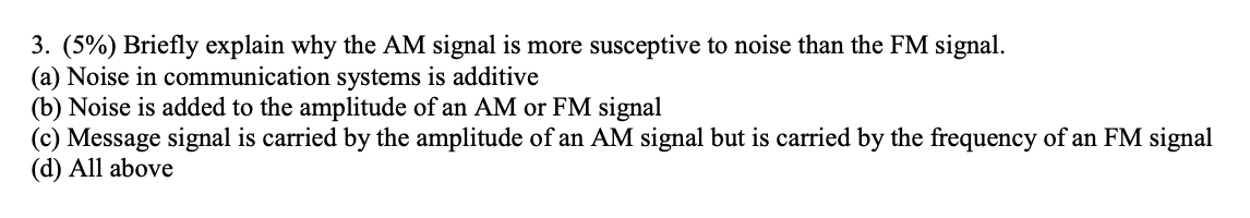 Solved 3. (5%) Briefly explain why the AM signal is more | Chegg.com