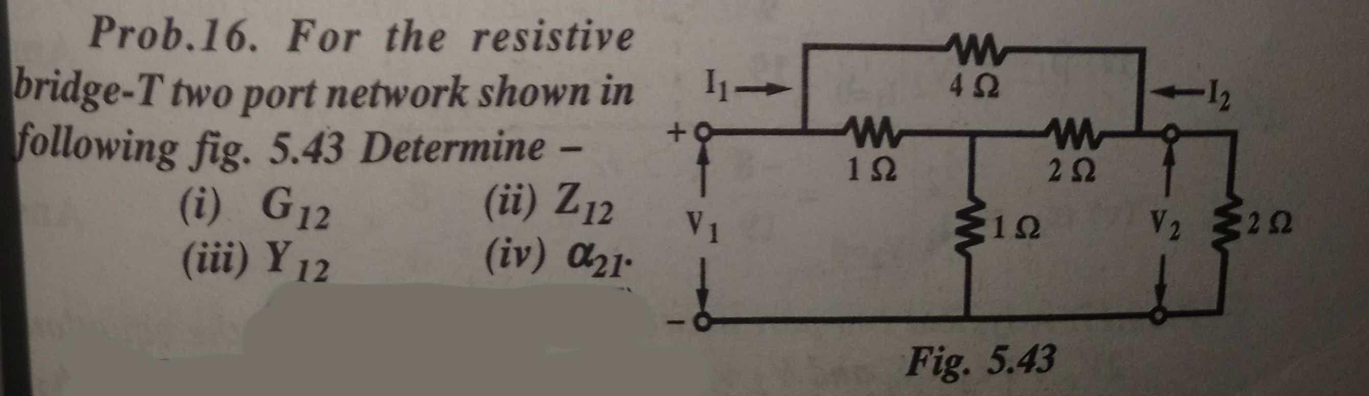 Solved 11- -12 + Prob.16. For the resistive bridge-T two | Chegg.com