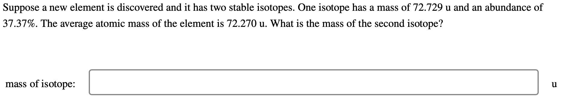 Solved Suppose a new element is discovered and it has two | Chegg.com Solved Suppose a new element is discovered and it has two | Chegg.com