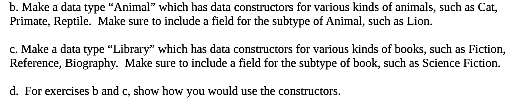 Solved b. Make a data type “Animal” which has data | Chegg.com