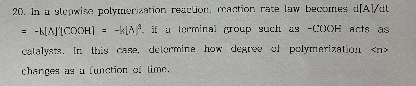 Solved 20. In a stepwise polymerization reaction, reaction | Chegg.com