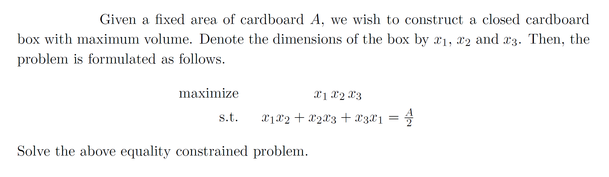 Solved Given a fixed area of cardboard A, we wish to | Chegg.com