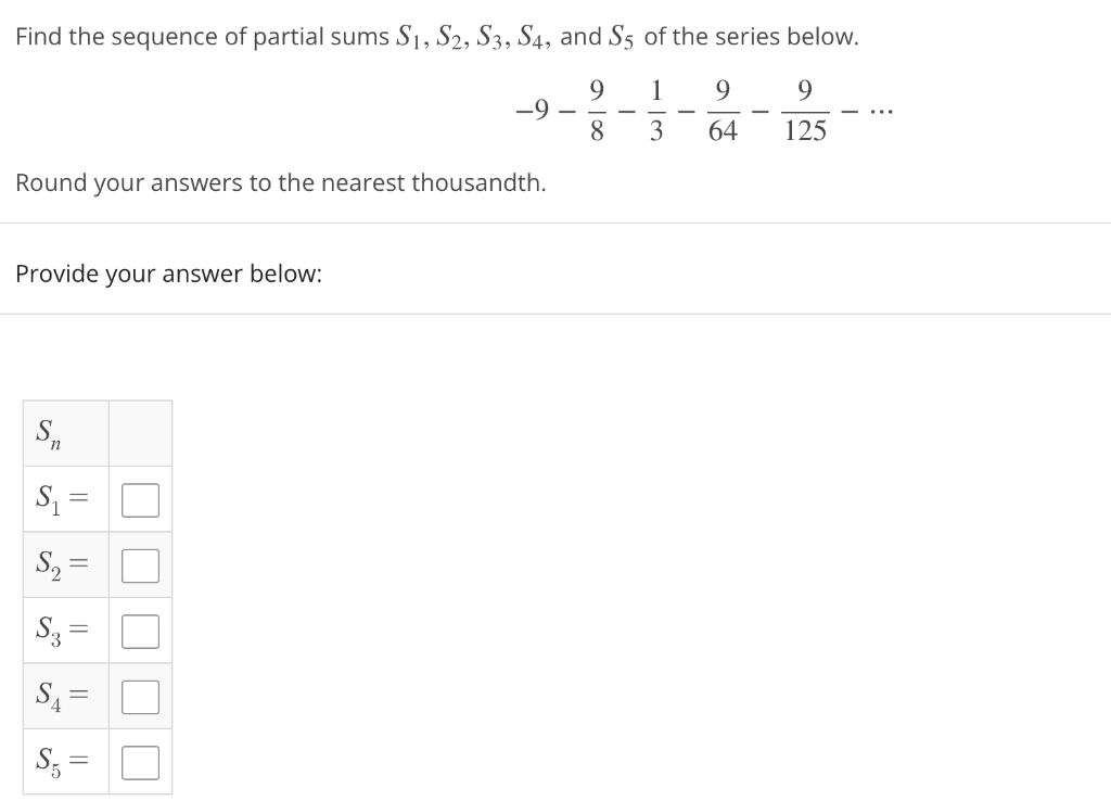 Solved Find the sequence of partial sums S1, S2, S3, S4, and | Chegg.com