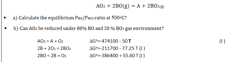 Solved AO2 + 2B0(g) = A + 2BO2(E) a) Calculate the | Chegg.com