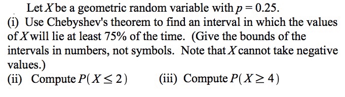 Solved Let X Be A Geometric Random Variable With P 025 4318