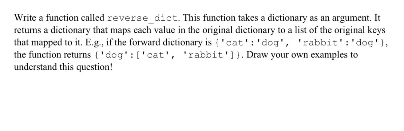 Solved Write a function called reverse dict. This function | Chegg.com Solved Write a function called reverse dict. This function | Chegg.com